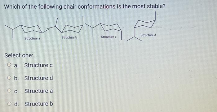Solved Which of the following chair conformations is the | Chegg.com