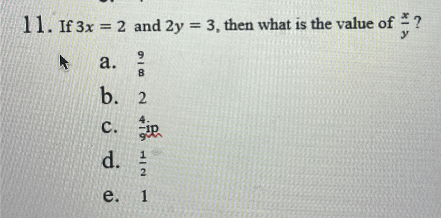 Solved If 3x=2 ﻿and 2y=3, ﻿then what is the value of | Chegg.com