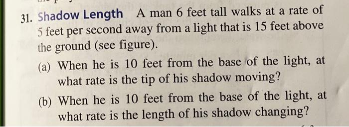 Solved 31. Shadow Length A man 6 feet tall walks at a rate | Chegg.com