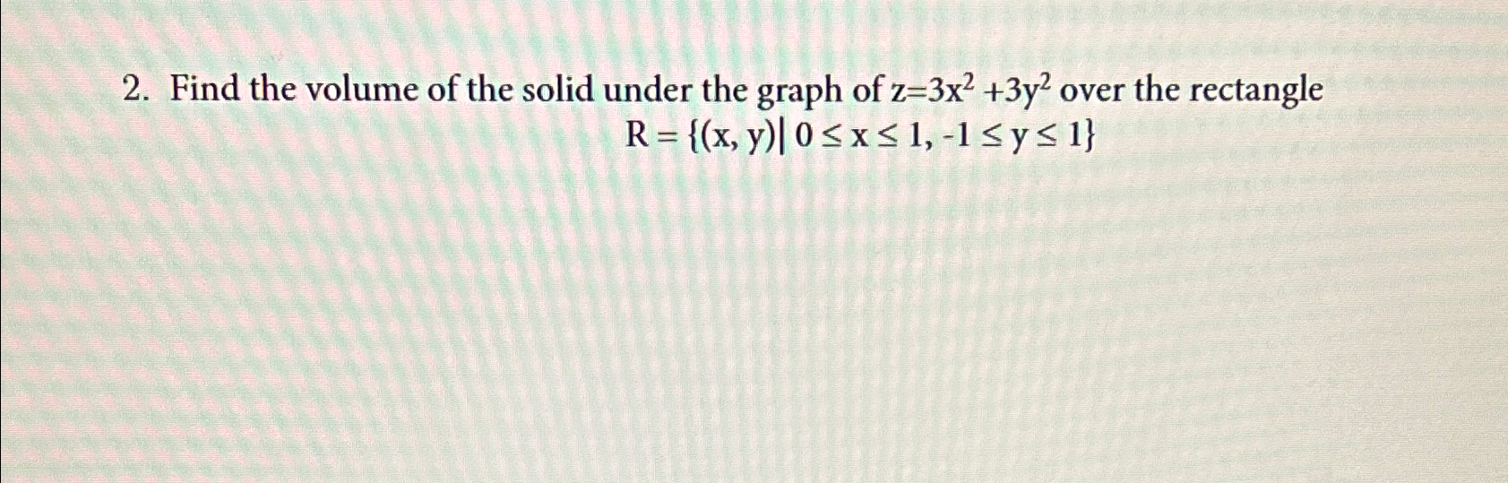 Find the volume of the solid under the graph of | Chegg.com