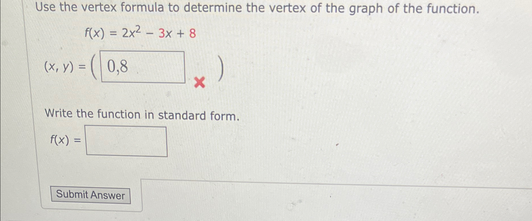 Solved Use the vertex formula to determine the vertex of the | Chegg.com
