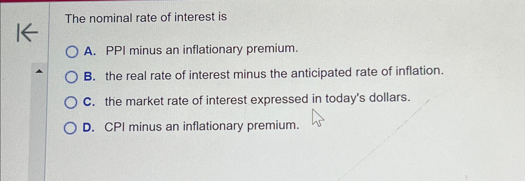 Solved The nominal rate of interest isA. ﻿PPI minus an | Chegg.com
