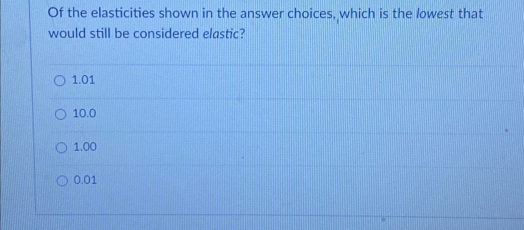 Solved Of the elasticities shown in the answer choices, | Chegg.com