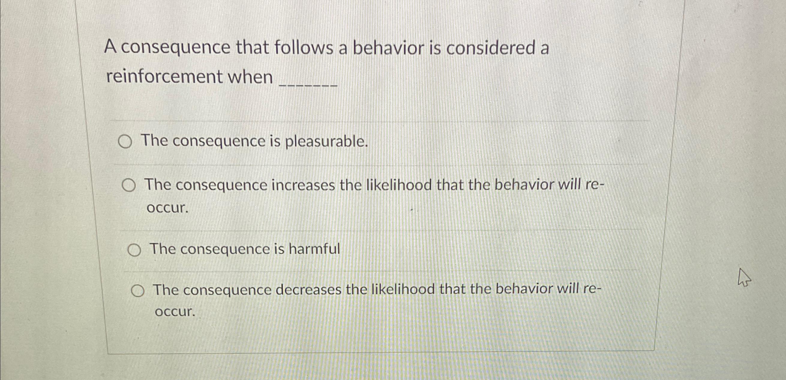Solved A consequence that follows a behavior is considered a | Chegg.com