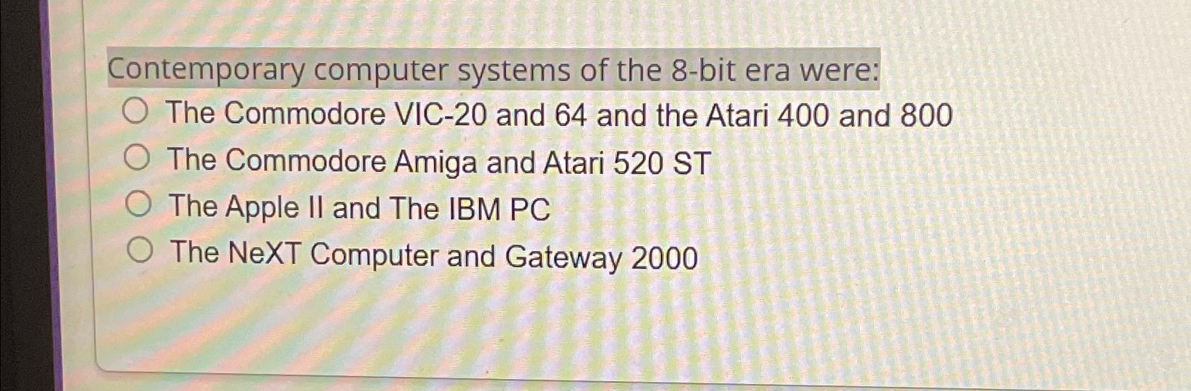 Solved Contemporary computer systems of the 8-bit era | Chegg.com