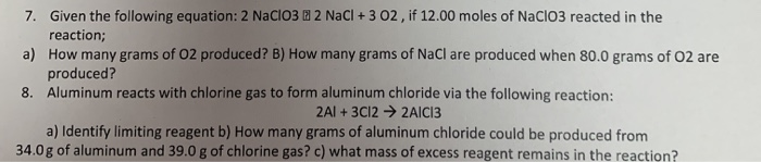 Solved 7. Given the following equation: 2 NaClO3 2 2 NaCl + | Chegg.com