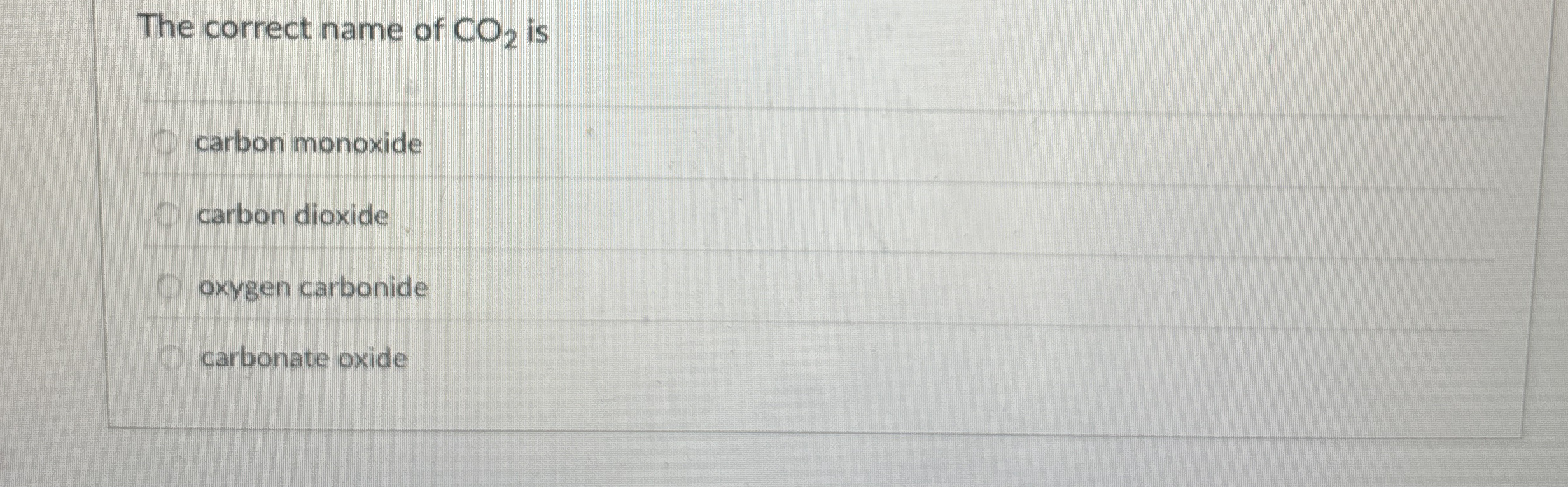 Solved The correct name of CO2 ﻿iscarbon monoxidecarbon | Chegg.com