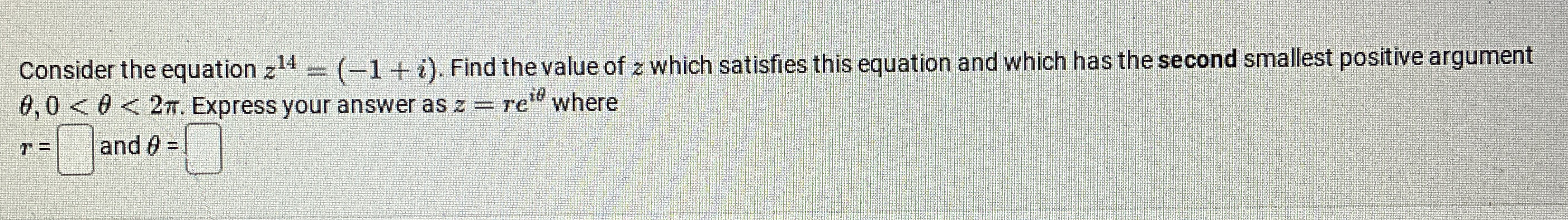 Solved Consider the equation z14=(-1+i). ﻿Find the value of | Chegg.com