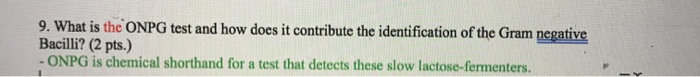 Solved 9. What is the ONPG test and how does it contribute | Chegg.com