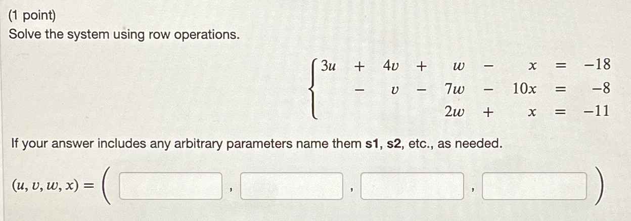 Solved (1 ﻿point)Solve the system using row operations.If | Chegg.com