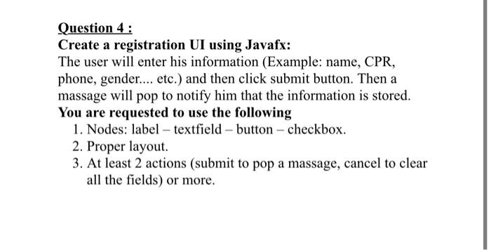 Solved Question 4: Create a registration UI using Javafx: | Chegg.com