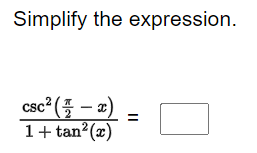 Solved Simplify the expression.csc2(π2-x)1+tan2(x)= | Chegg.com