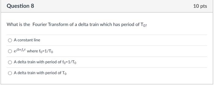 Solved What is the Fourier Transform of a delta train which | Chegg.com