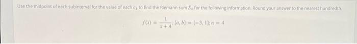 Solved Use the midpoint of each subinterval for the value of | Chegg.com