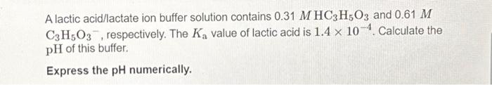 Solved A lactic acid/lactate ion buffer solution contains | Chegg.com
