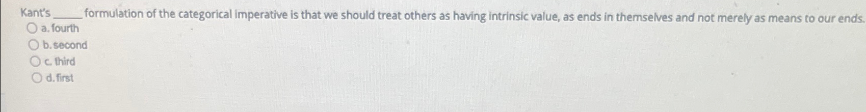 Solved Kant's formulation of the categorical imperative is | Chegg.com