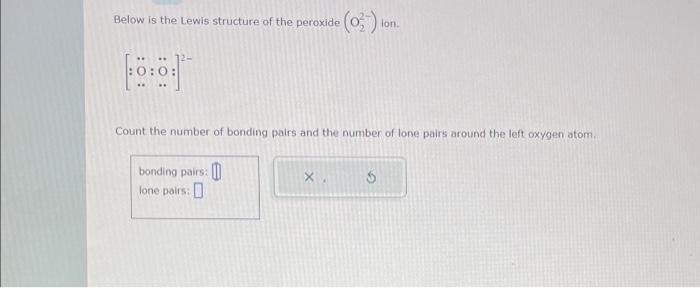 Solved Below is the Lewis structure of the peroxide (O22−) | Chegg.com