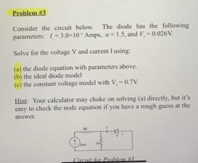 Solved Problem #3 Consider the circuit below. The diode has | Chegg.com