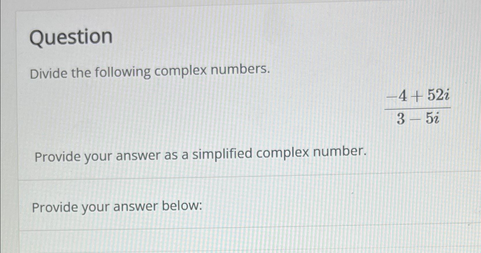 Solved QuestionDivide the following complex | Chegg.com