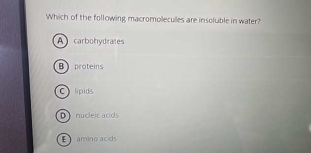 Solved Which of the following macromolecules are insoluble | Chegg.com