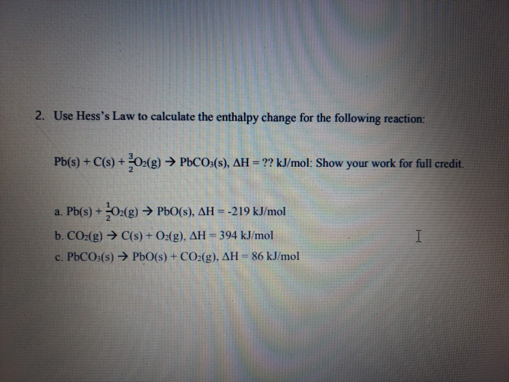 Solved 2. Use Hess's Law to calculate the enthalpy change | Chegg.com