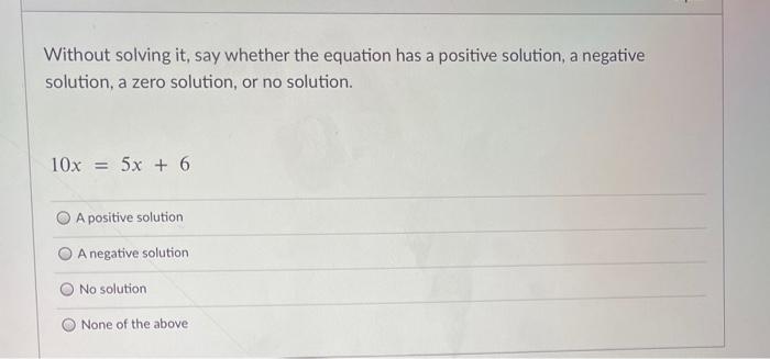 Solved Without solving it, say whether the equation has a | Chegg.com