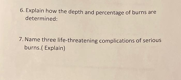 Solved 6. Explain how the depth and percentage of burns are | Chegg.com