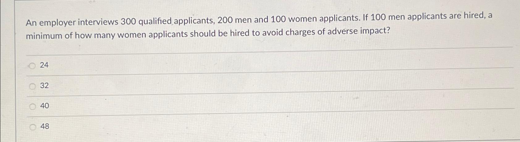 Solved An employer interviews 300 ﻿qualified applicants, 200 | Chegg.com
