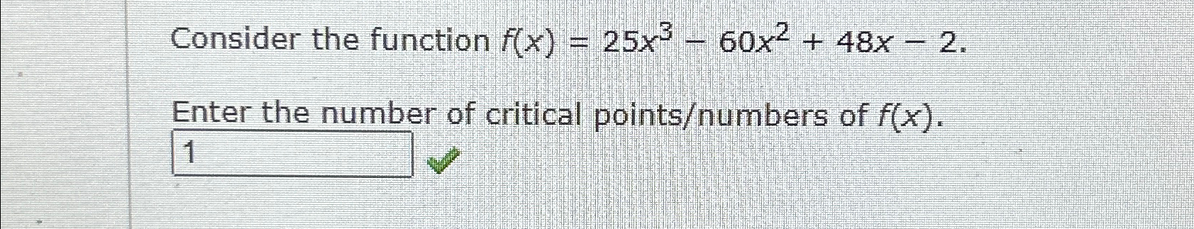 Solved Consider the function f(x)=25x3-60x2+48x-2Enter the | Chegg.com