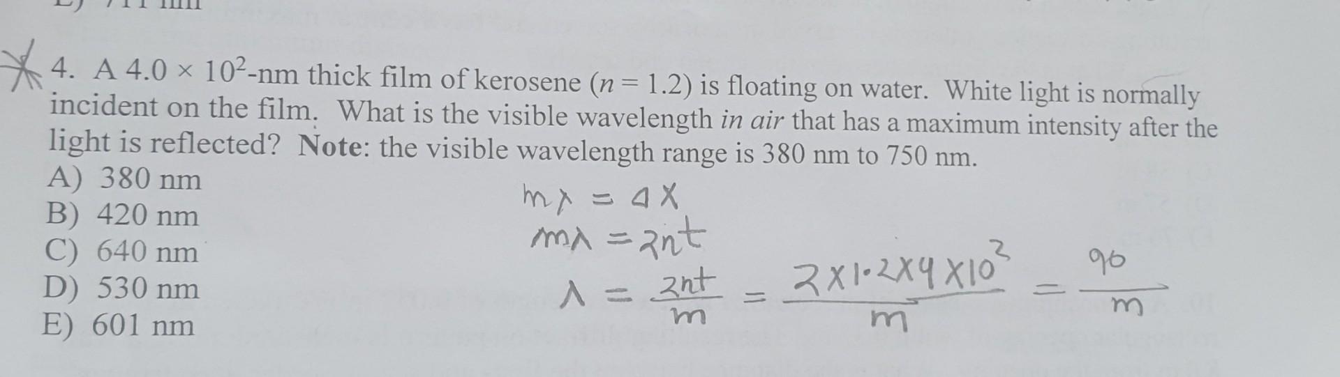 Solved 4. A 4.0×102−nm thick film of kerosene (n=1.2) is | Chegg.com