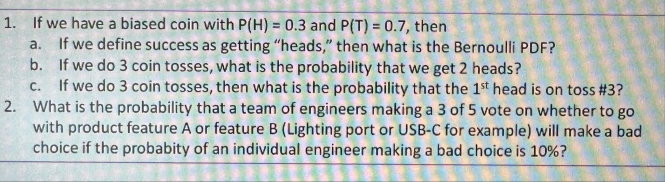 Solved If we have a biased coin with P(H)=0.3 ﻿and P(T)=0.7, | Chegg.com