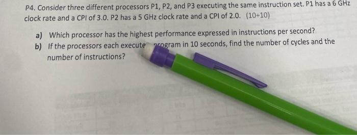 Solved P4. Consider three different processors P1,P2, and P3 | Chegg.com Solved P4. Consider three different processors P1,P2, and P3 | Chegg.com