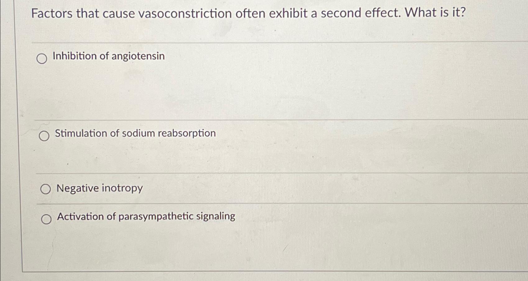Solved Factors that cause vasoconstriction often exhibit a | Chegg.com