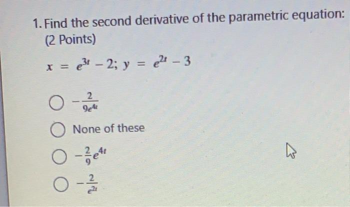 Solved 1. Find the second derivative of the parametric | Chegg.com