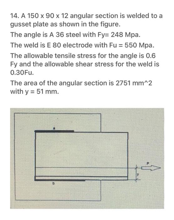 Solved 14. A 150 x 90 x 12 angular section is welded to a | Chegg.com