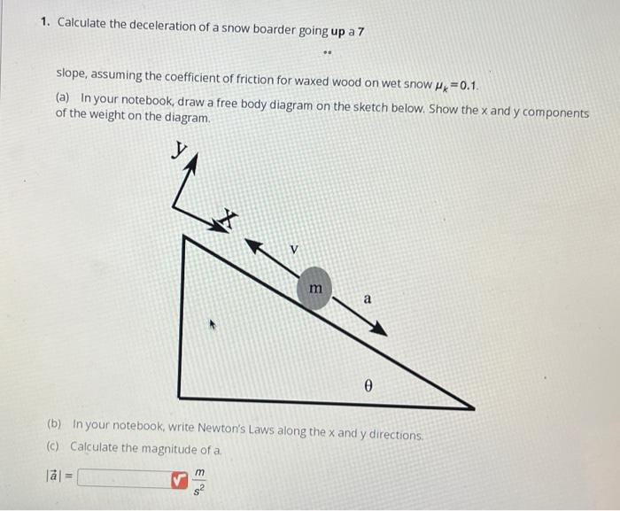 Solved 1. Calculate the deceleration of a snow boarder going | Chegg.com