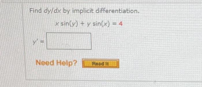 Solved Find dy/dx by implicit differentiation. x sin(y) + y | Chegg.com