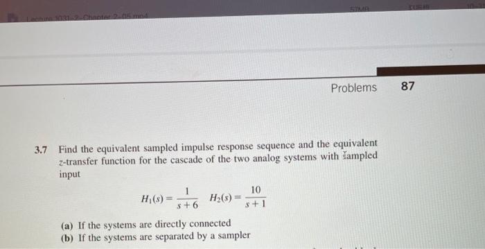 Solved 3.7 Find the equivalent sampled impulse response | Chegg.com