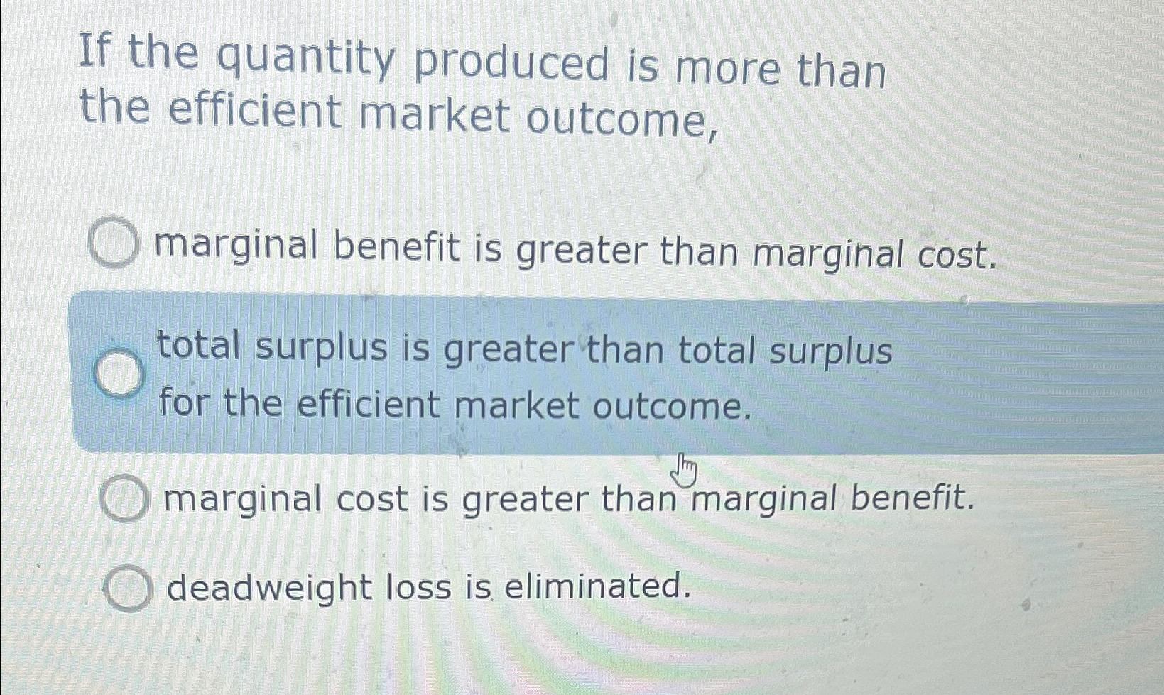 Solved If the quantity produced is more than the efficient | Chegg.com