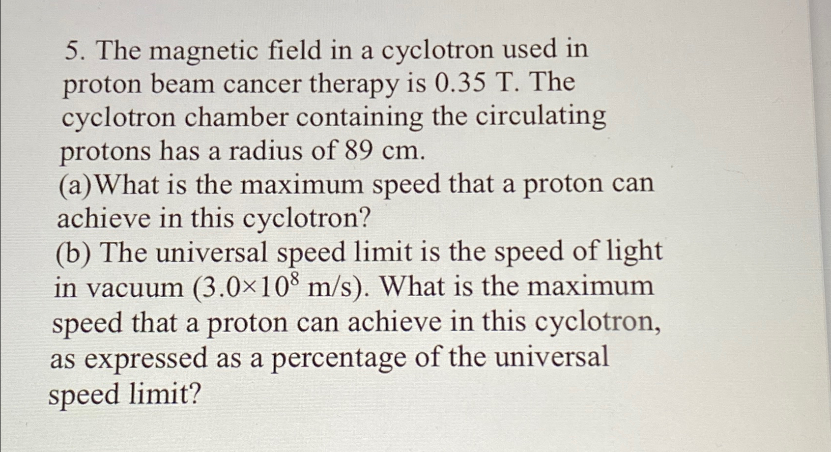 Solved The magnetic field in a cyclotron used in proton beam | Chegg.com