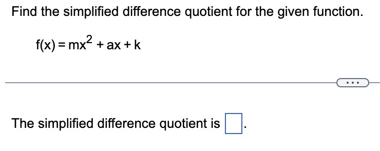 Solved Find the simplified difference quotient for the given | Chegg.com