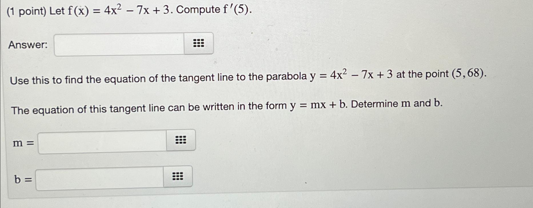 Solved (1 ﻿point) ﻿Let f(x)=4x2-7x+3. ﻿Compute | Chegg.com