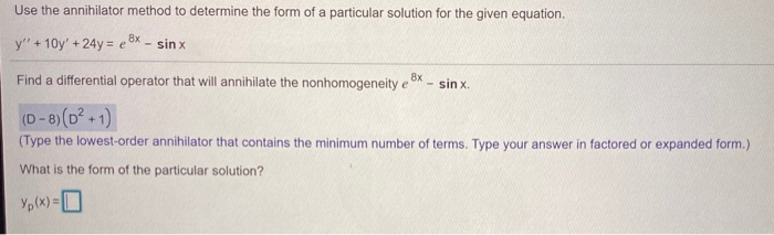 Solved Use the annihilator method to determine the form of a | Chegg.com