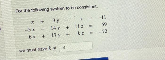 Solved For the following system to be consistent, | Chegg.com