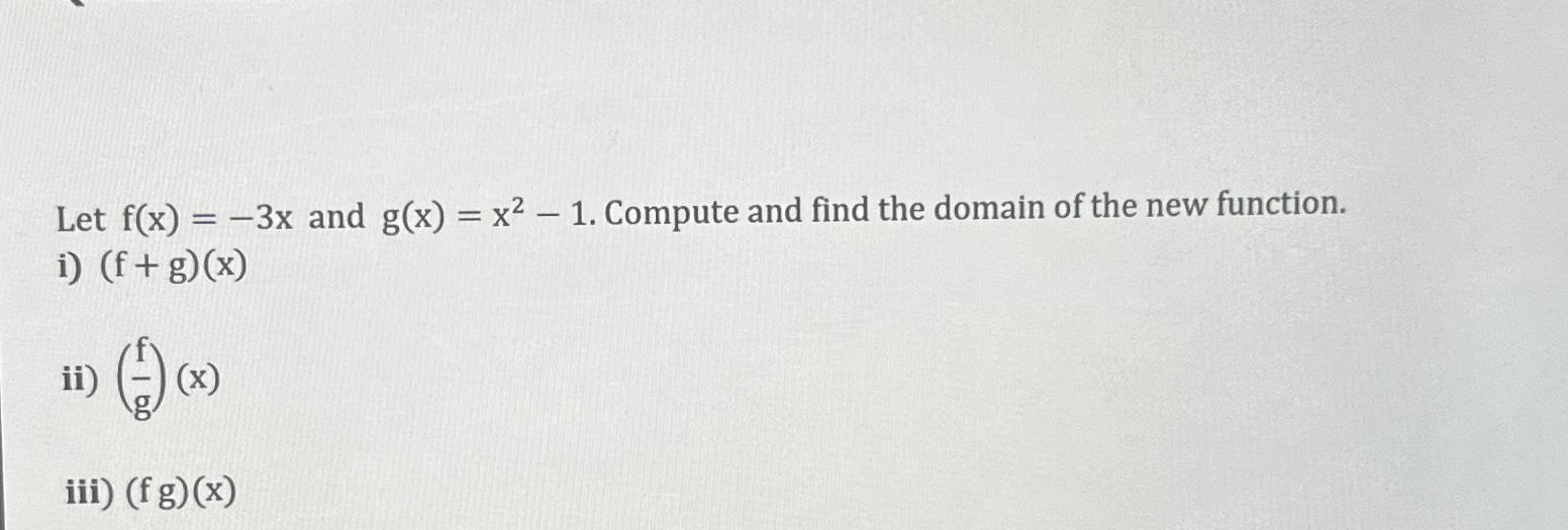 Solved Let f(x)=-3x ﻿and g(x)=x2-1. ﻿Compute and find the | Chegg.com