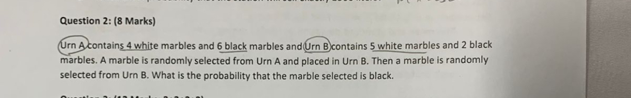 Solved Question 2: (8 ﻿Marks)Urn Acontains 4 ﻿white marbles | Chegg.com