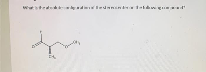 Solved What is the absolute configuration of the | Chegg.com