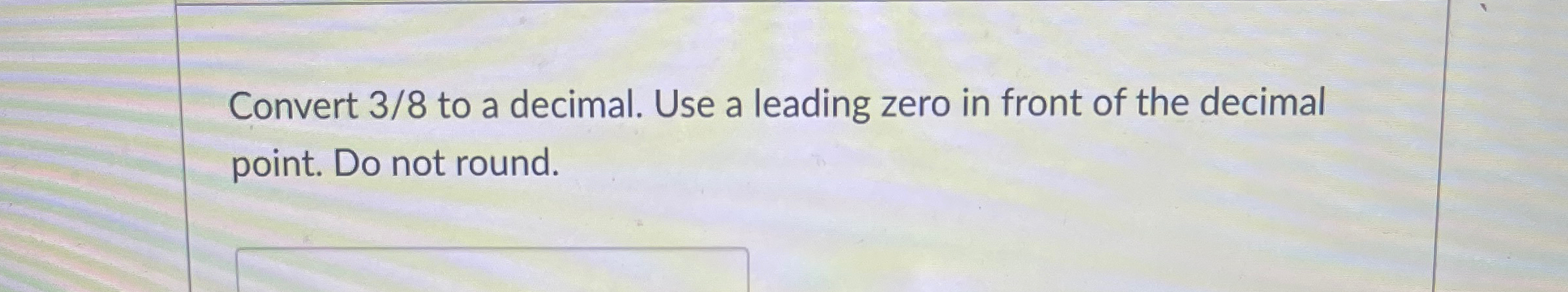Solved Convert 38 ﻿to a decimal. Use a leading zero in front | Chegg.com