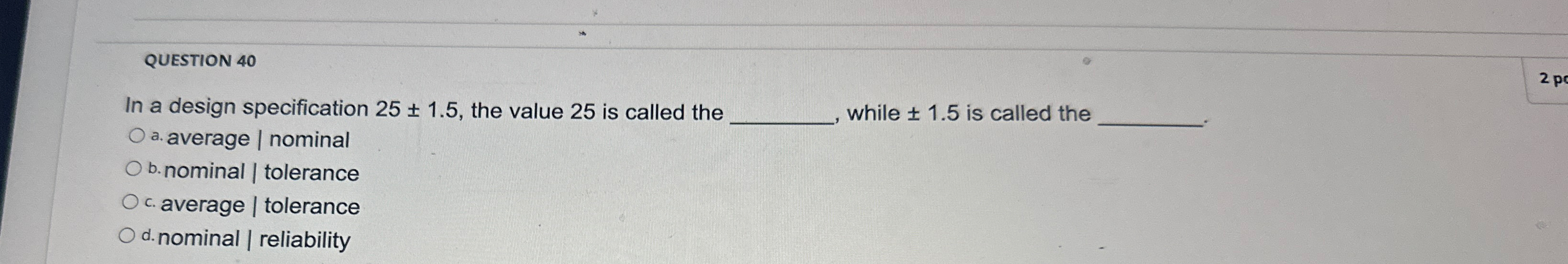 Solved QUESTION 40In a design specification 25+-1.5, ﻿the | Chegg.com