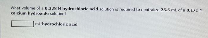 Solved What volume of a 0.328M hydrochloric acid solution is | Chegg.com
